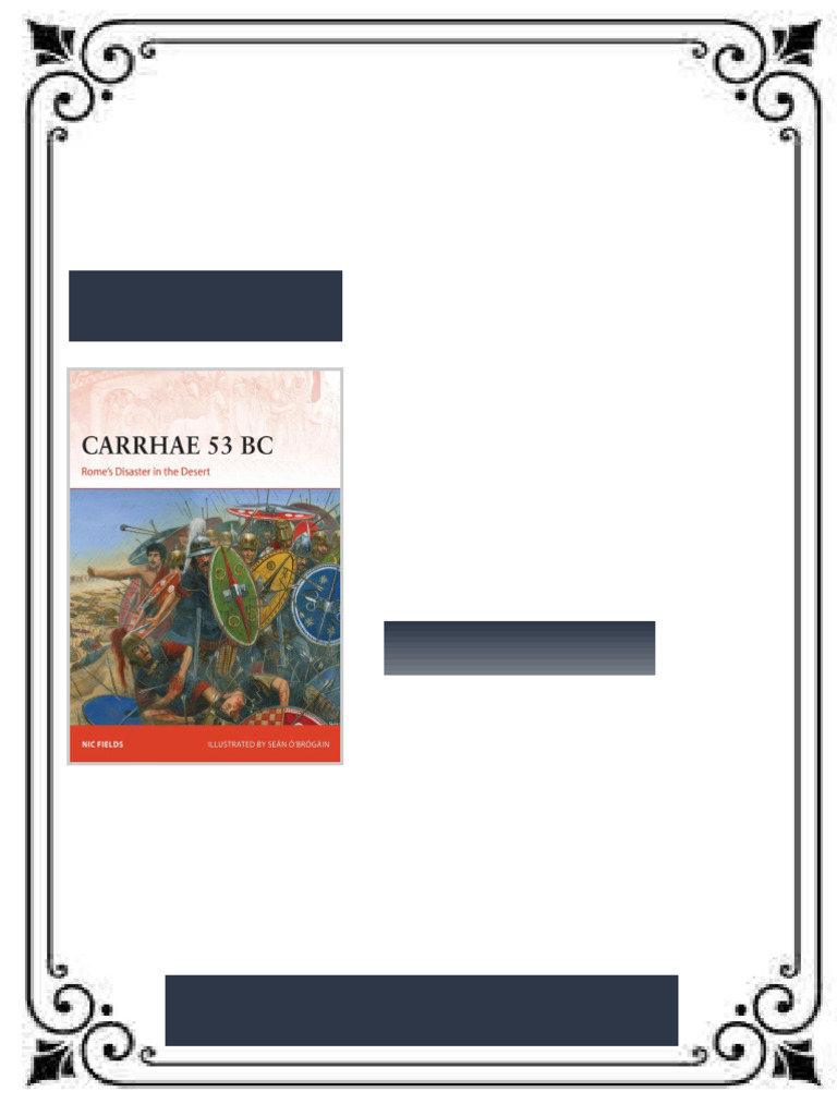 Carrhae 53 BC Rome s Disaster in the Desert 1st Edition Nic Fields ...