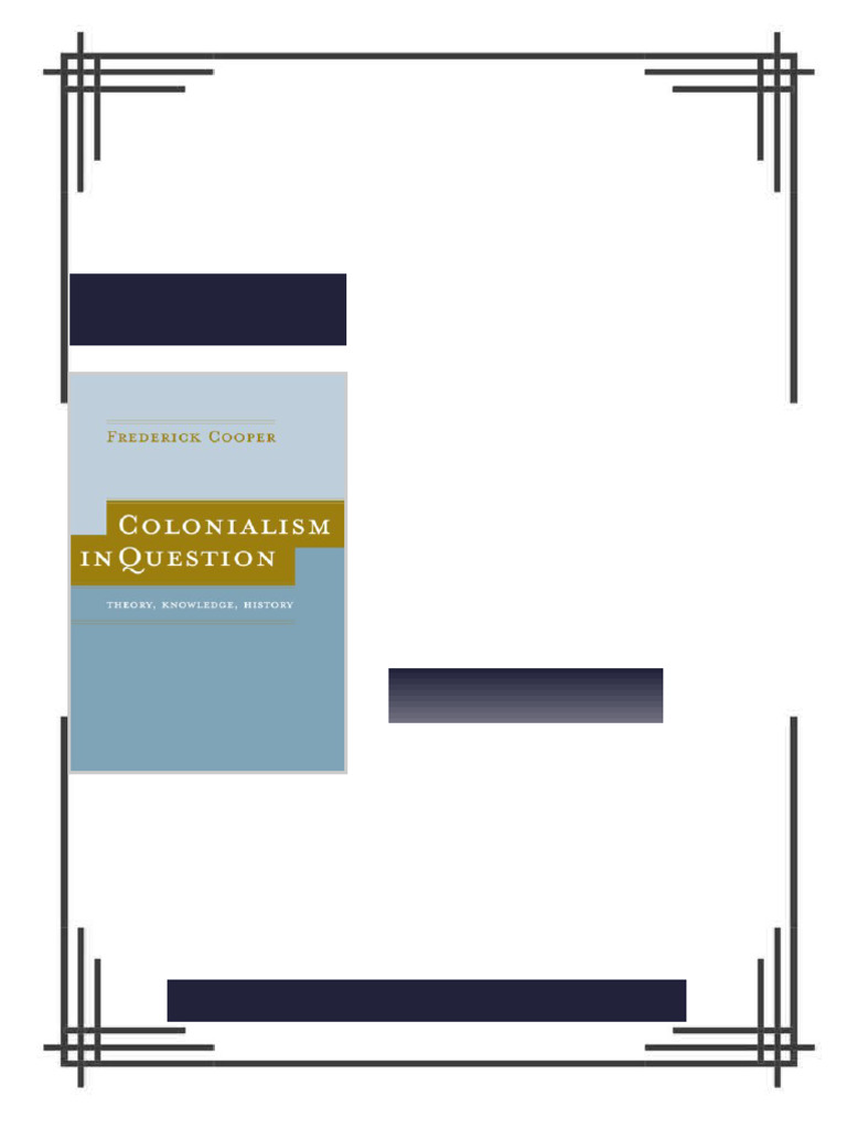 Colonialism in Question Theory Knowledge History 1st Edition Frederick ...