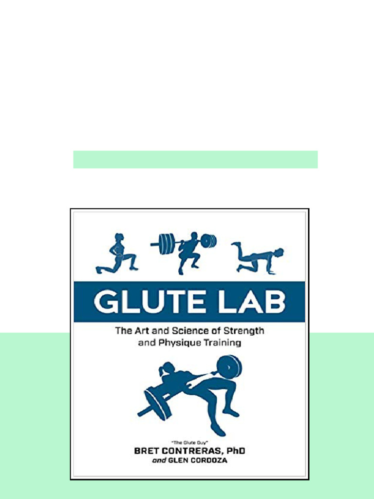 Glute Lab The Art And Science Of Strength And Physique Training 2019th ...