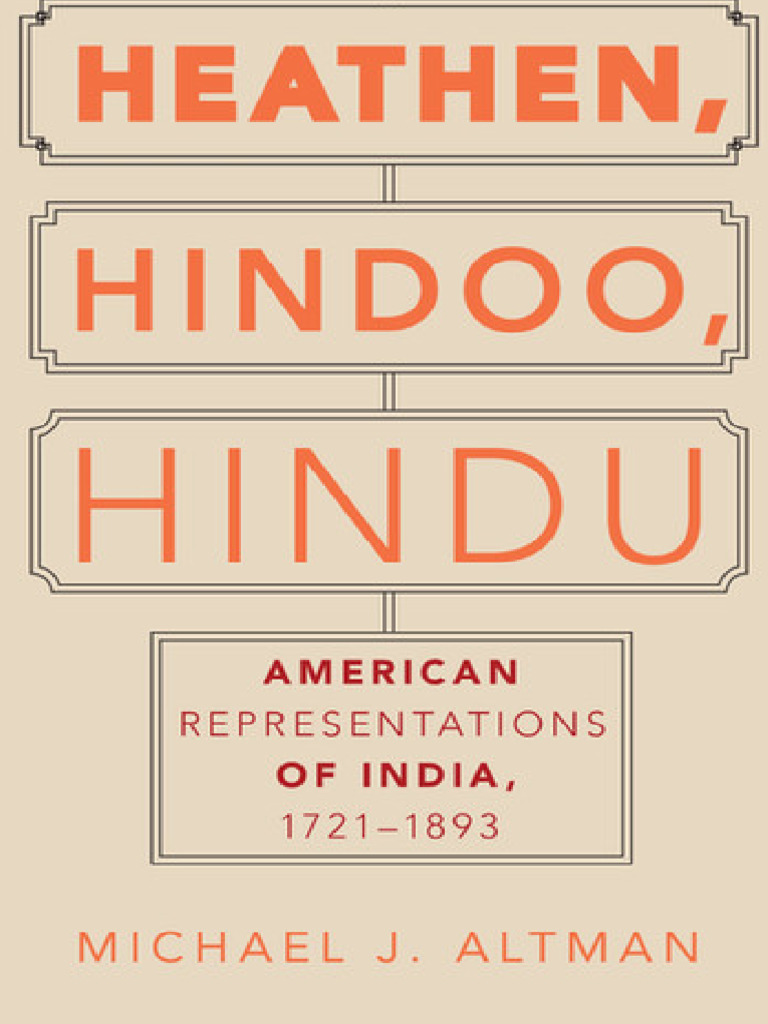 Heathen, Hindoo, Hindu: American Representations of India, 1721-1893 | PDF