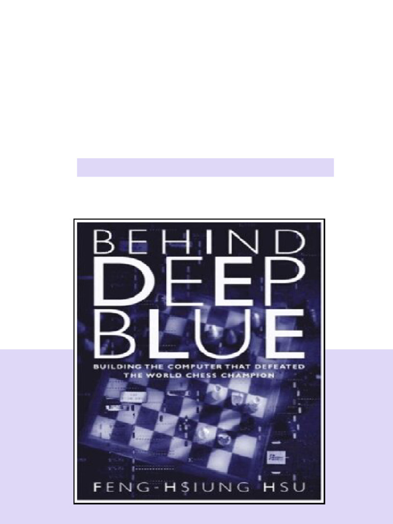 Behind Deep Blue Building The Computer That Defeated The World Chess ...