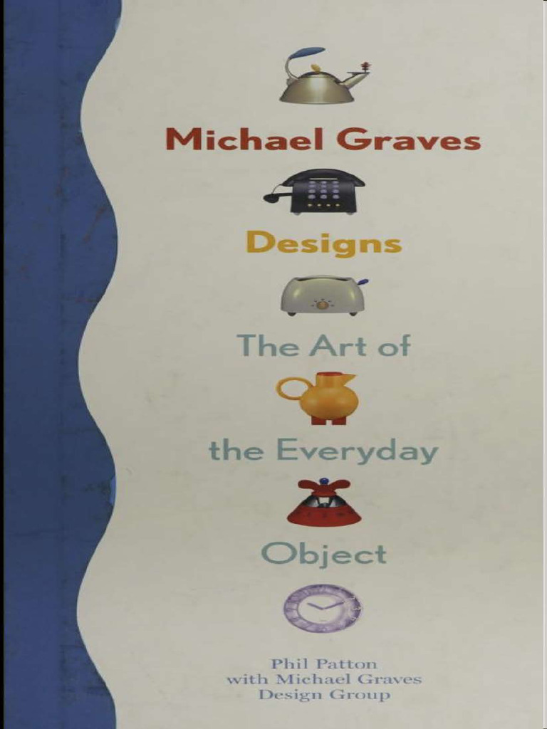 Phil Patton - Michael Graves Designs_ the Art of Everyday Object ...