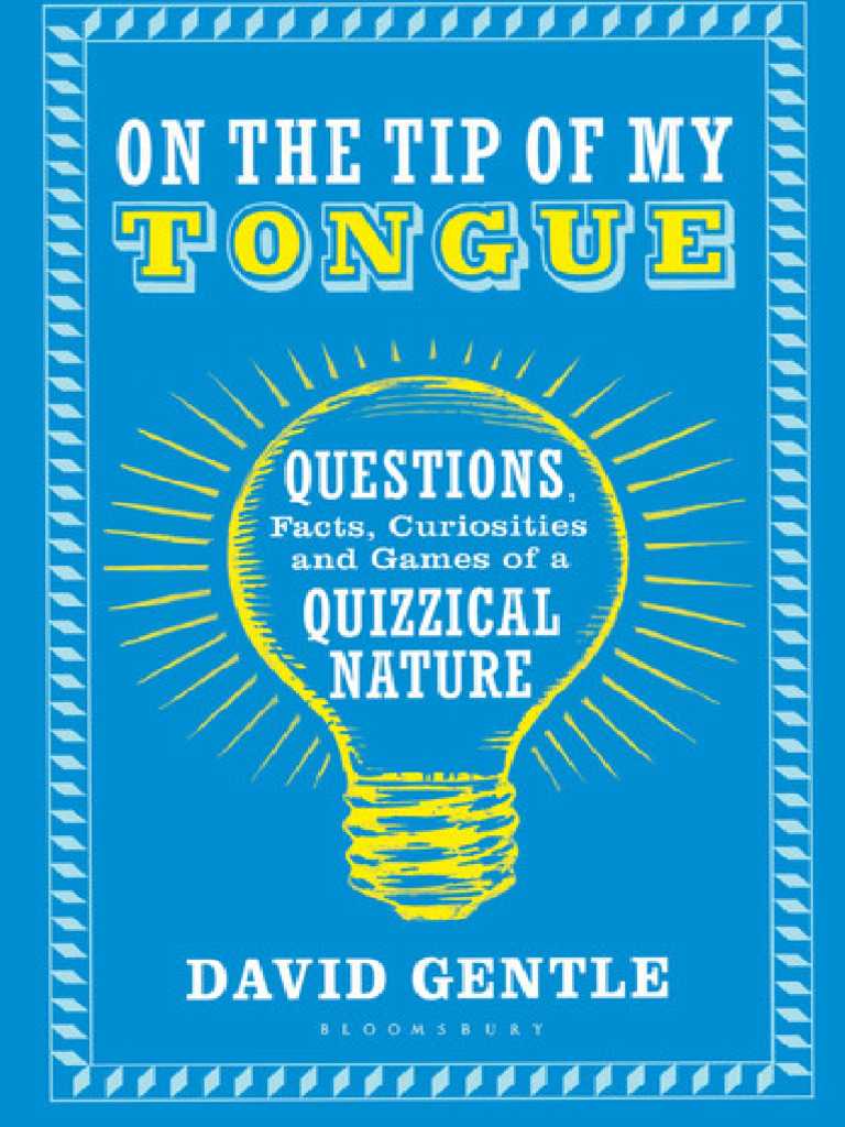 On the Tip of My Tongue: Questions, Facts, Curiosities and Games of a ...