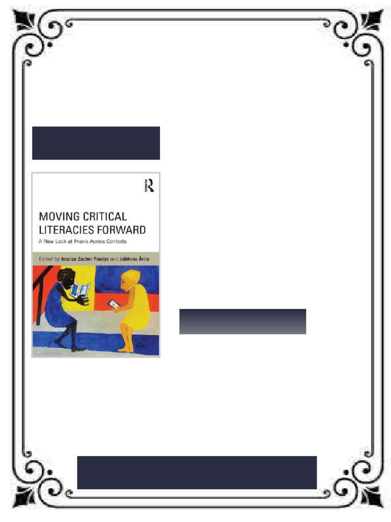Moving Critical Literacies Forward A New Look at Praxis Across Contexts ...