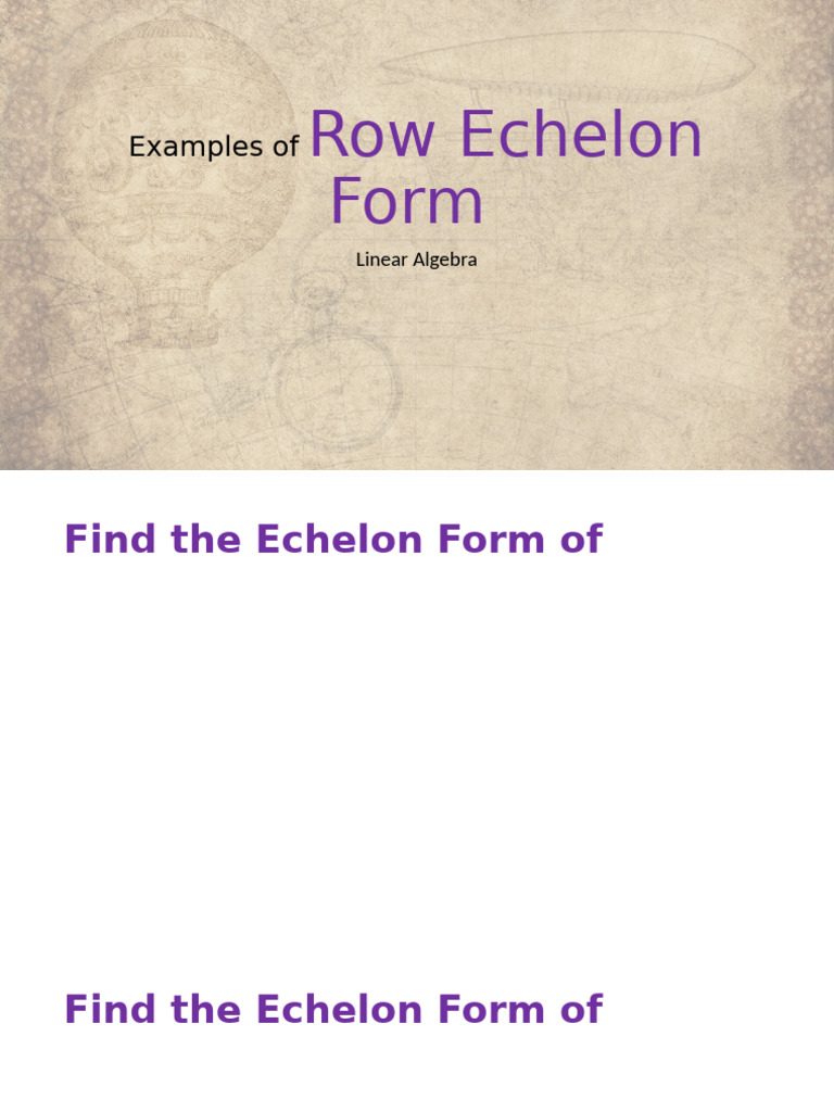 Lec 7 - Examples of Row Echelon Form | PDF
