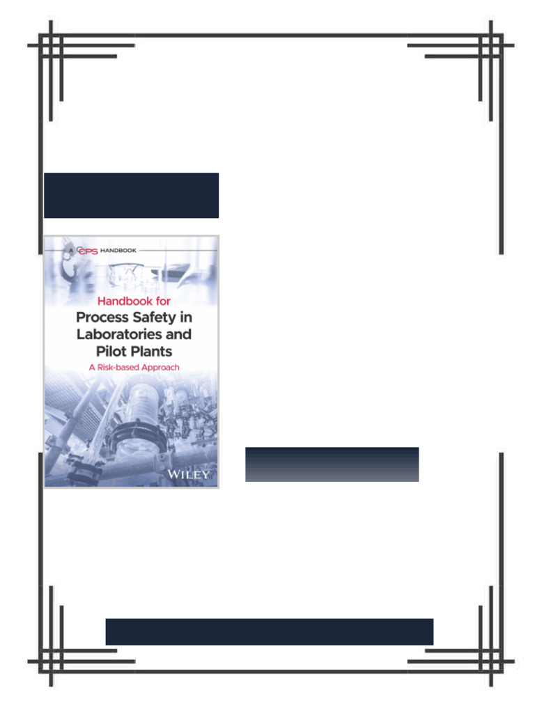 Handbook for Process Safety in Laboratories and Pilot Plants: A Risk‐based Approach Ccps (Center ...
