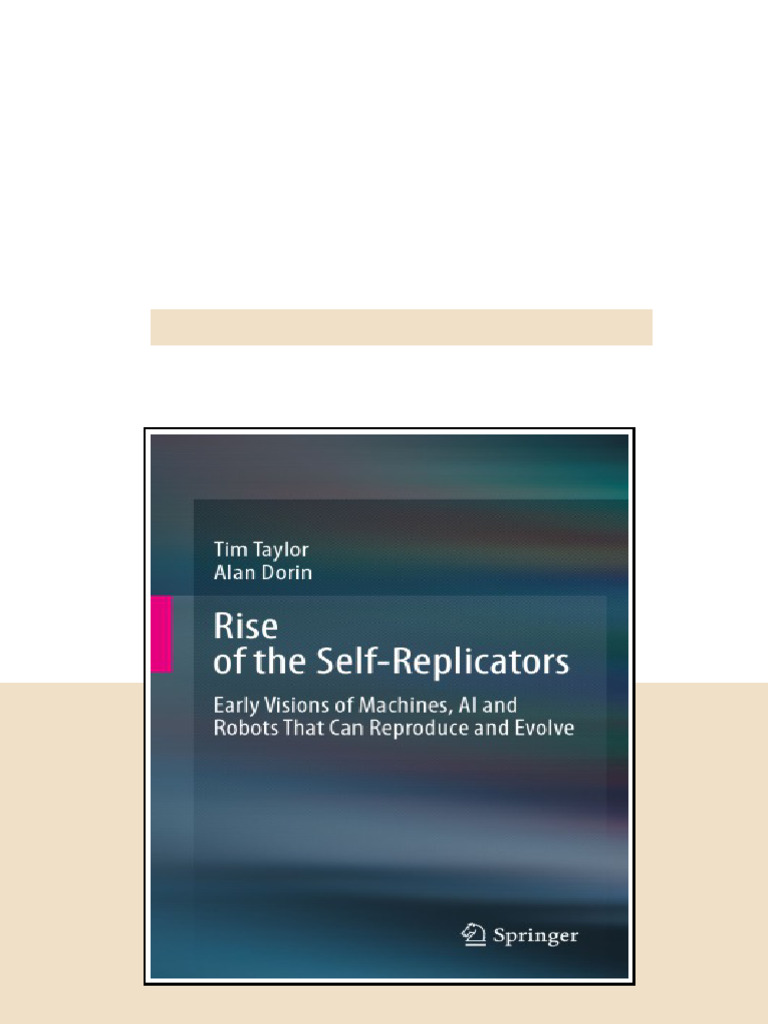Rise Of The Selfreplicators Early Visions Of Machines Ai And Robots ...