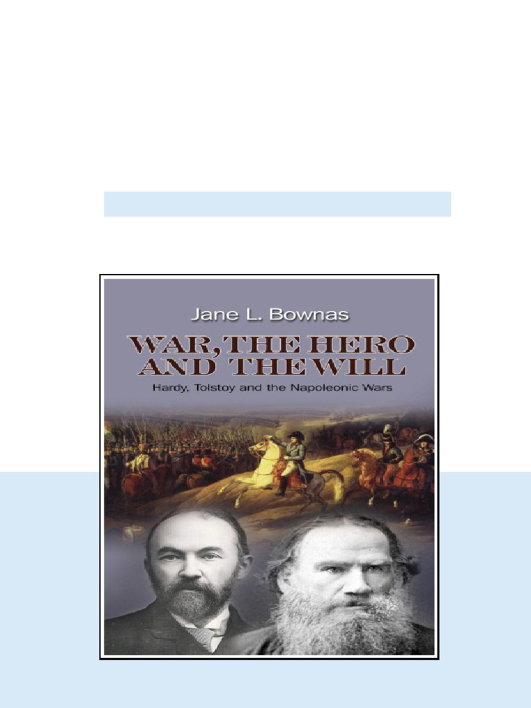 War The Hero And The Will Hardy Tolstoy And The Napoleonic Wars Jane L ...