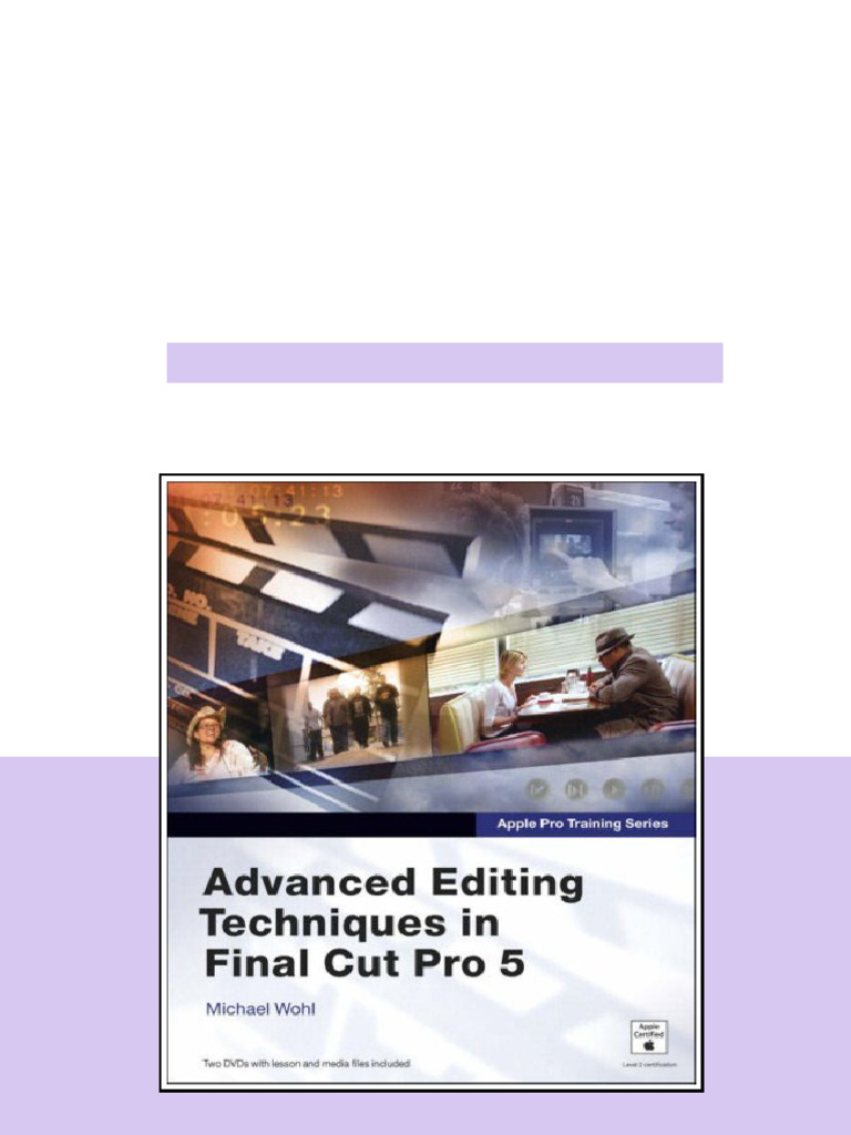 Apple Pro Training Series Advanced Editing Techniques In Final Cut Pro ...