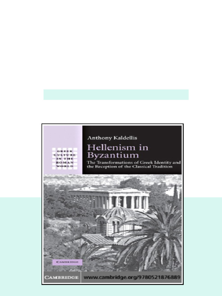 Hellenism In Byzantium The Transformations Of Greek Identity And The ...