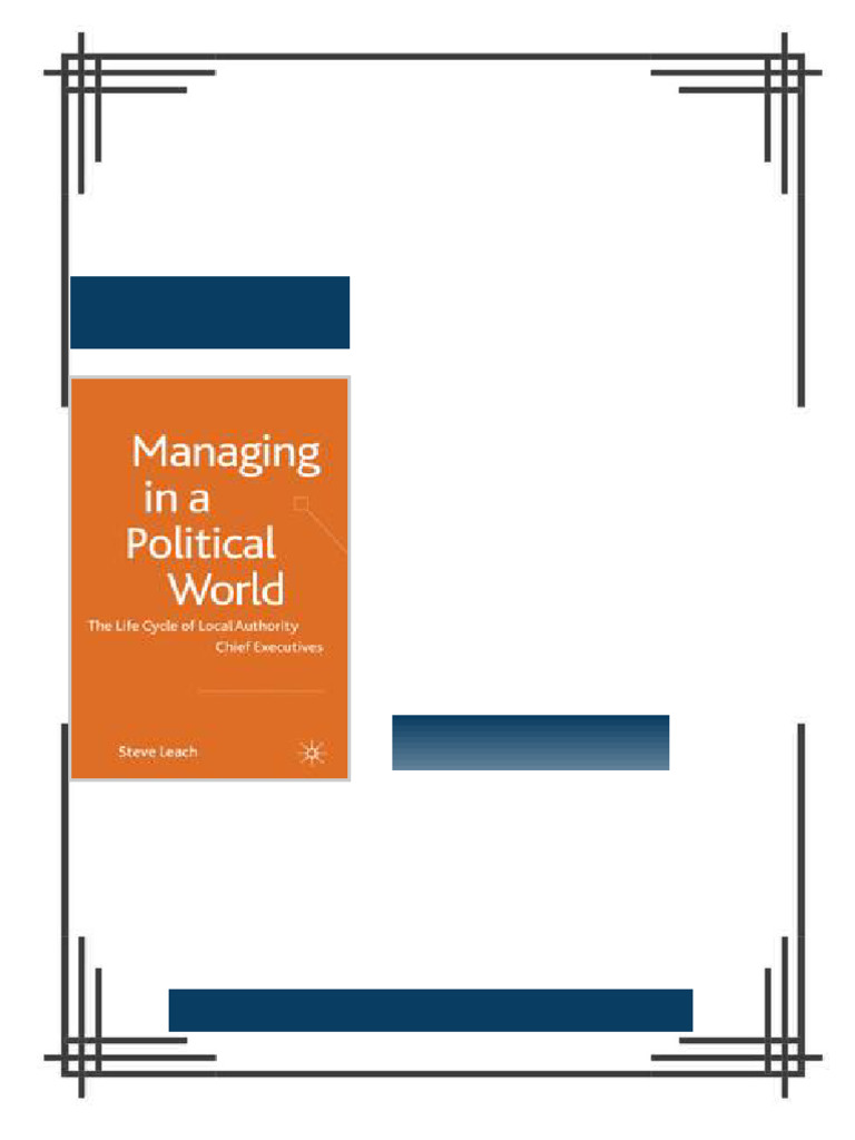 Managing in a Political World The Life Cycle of Local Authority Chief ...