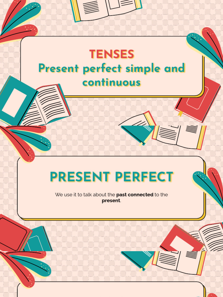 TENSES Present perfect | PDF | Verb | Semantic Units