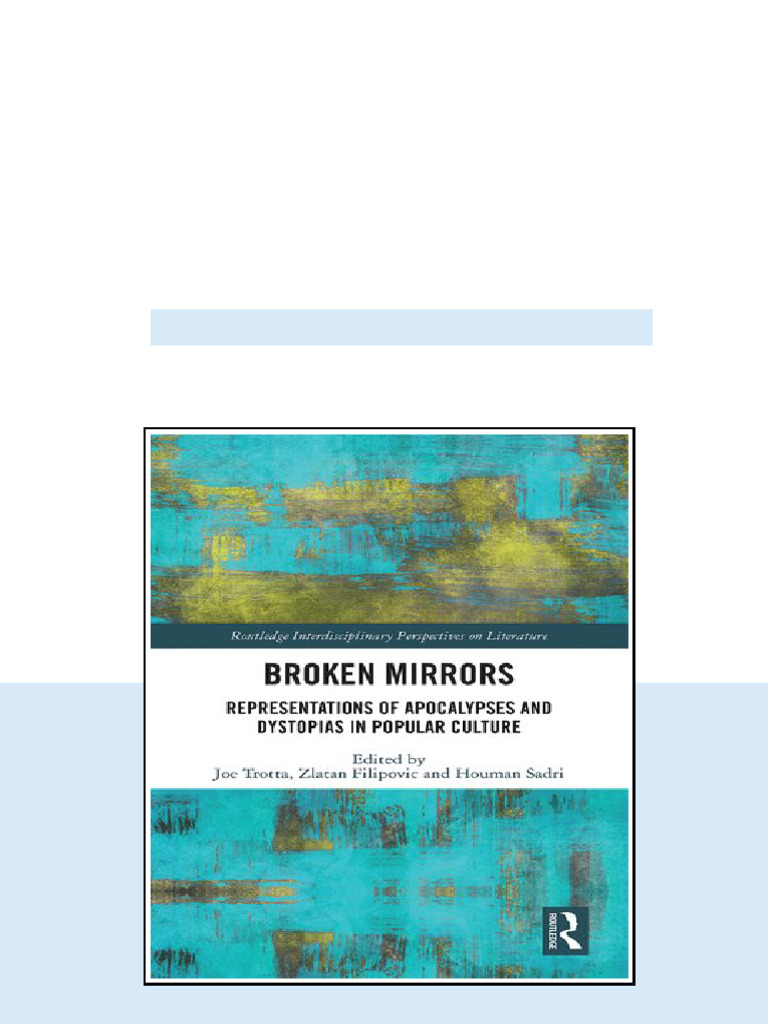 Broken Mirrors Representations Of Apocalypses And Dystopias In Popular ...