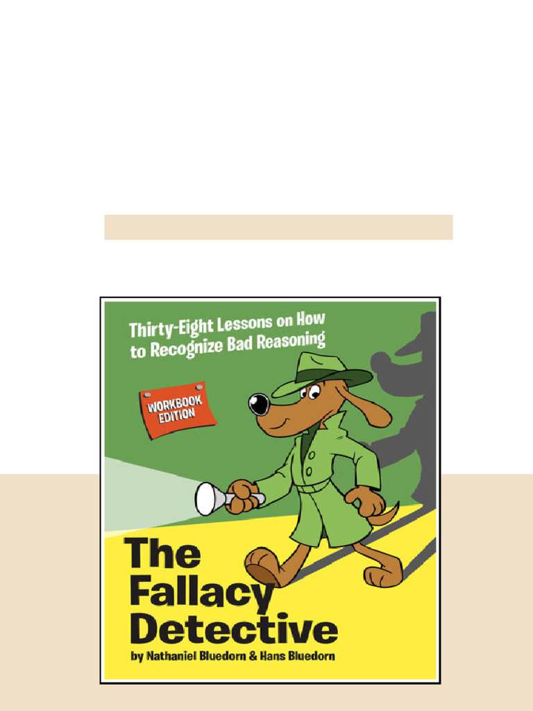 The Fallacy Detective Thirtyeight Lessons On How To Recognize Bad ...
