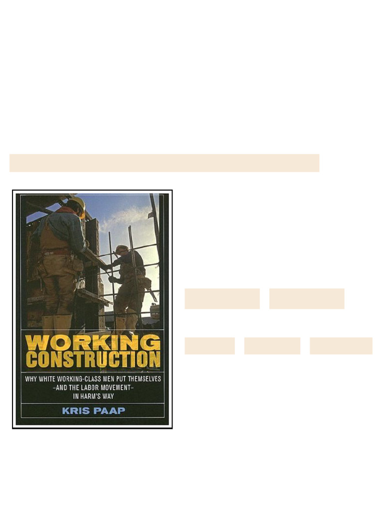Working Construction Why White Working Class Men Put Themselves and the ...