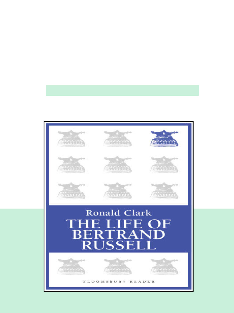 The Life Of Bertrand Russell Clark Ronald William sample | PDF