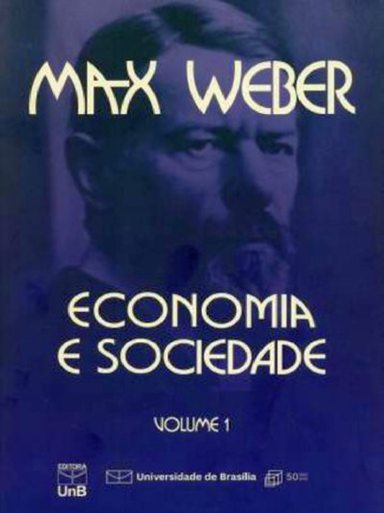 Resumo Economia e Sociedade Volume 1 Max Weber | PDF