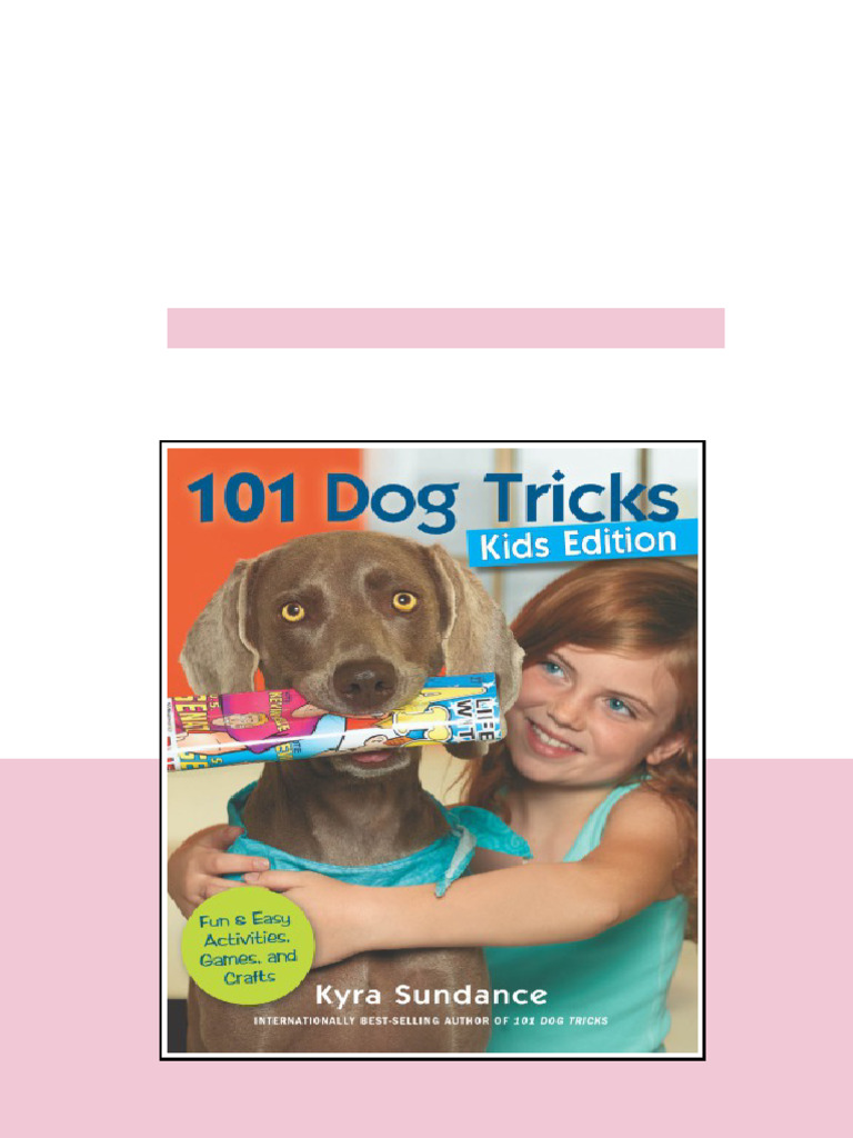 101 Dog Tricks Kids Edition Fun And Easy Activities Games And Crafts ...
