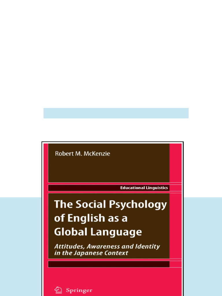The Social Psychology Of English As A Global Language Attitudes ...
