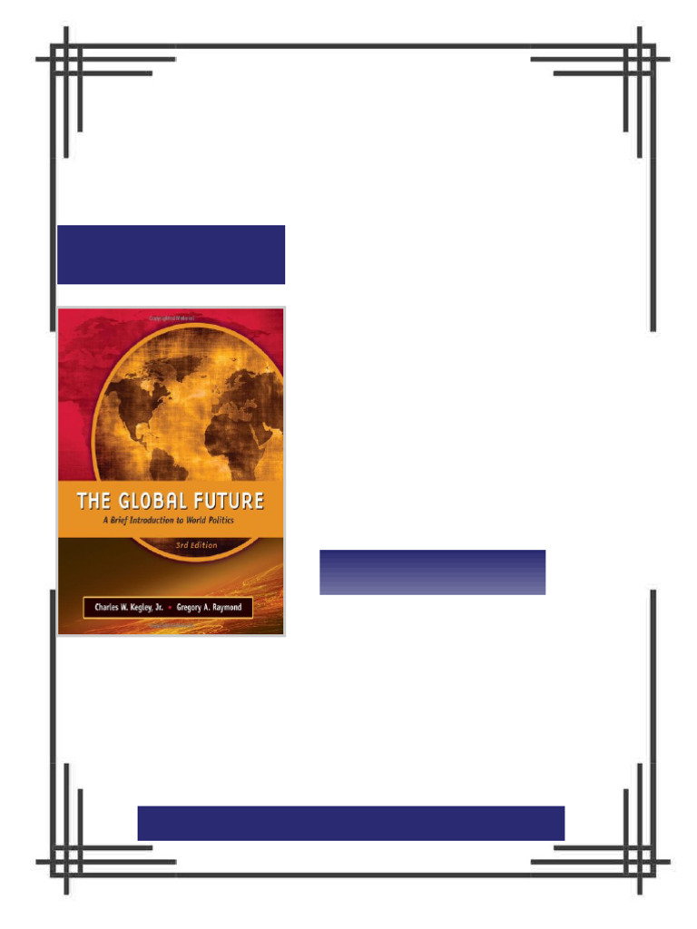 The Global Future A Brief Introduction to World Politics Third Edition ...