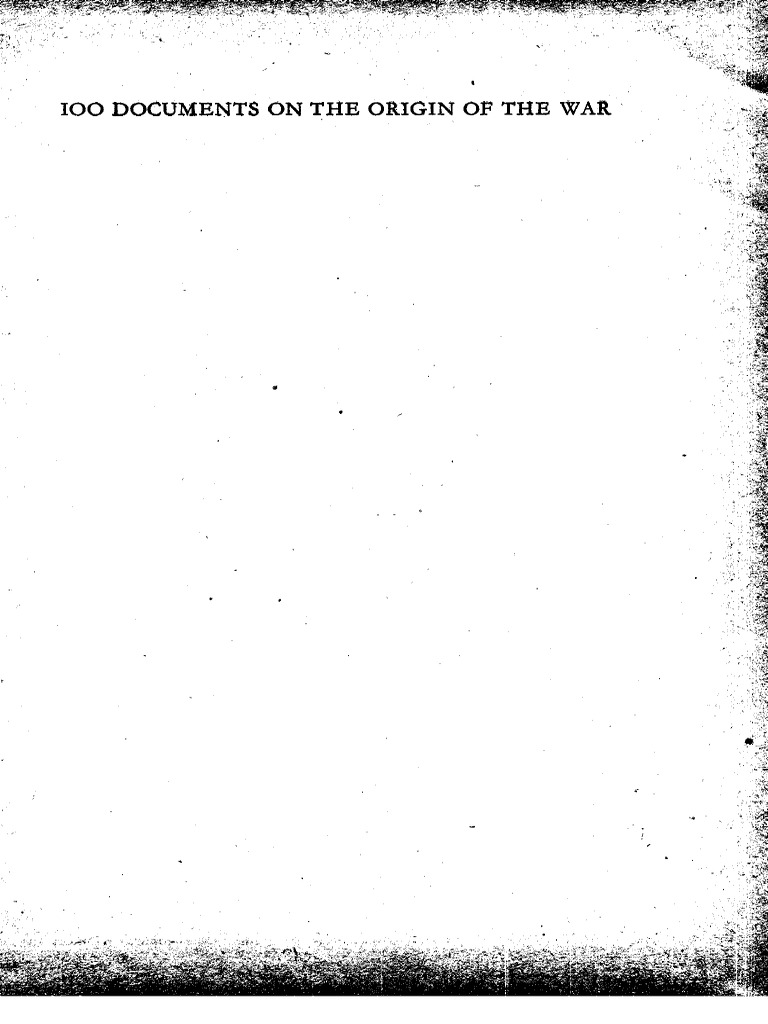 100 Documents on the Origin of the War-Selected From Official German ...
