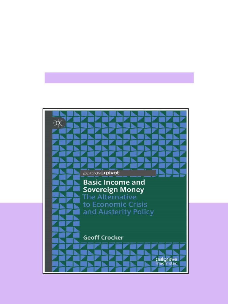 Basic Income And Sovereign Money Geoff Crocker Ready to Read | PDF