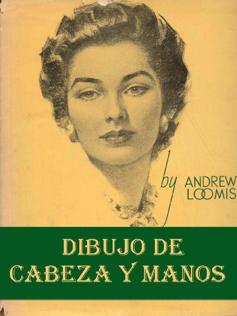 Aaa Andrew Loomis Dibujo de Cabeza y Manos Espac3b1ol | PDF | Cara ...