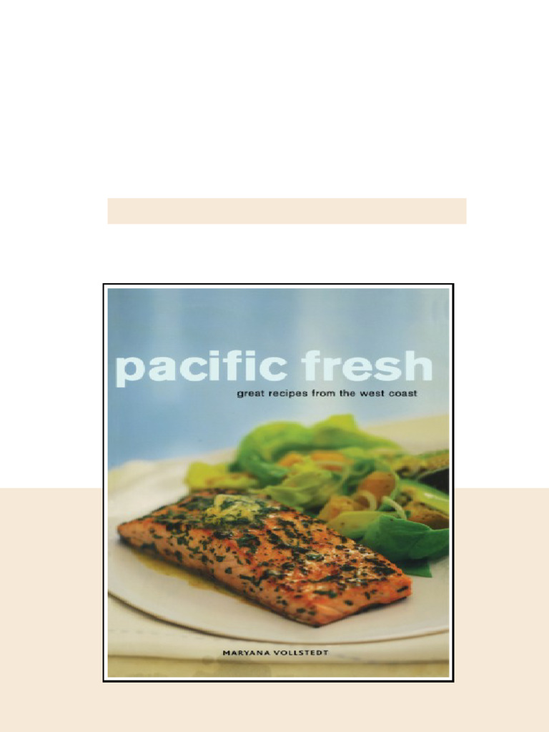 Pacific Fresh Great Recipes From The West Coast Maryana Vollstedt pdf ...