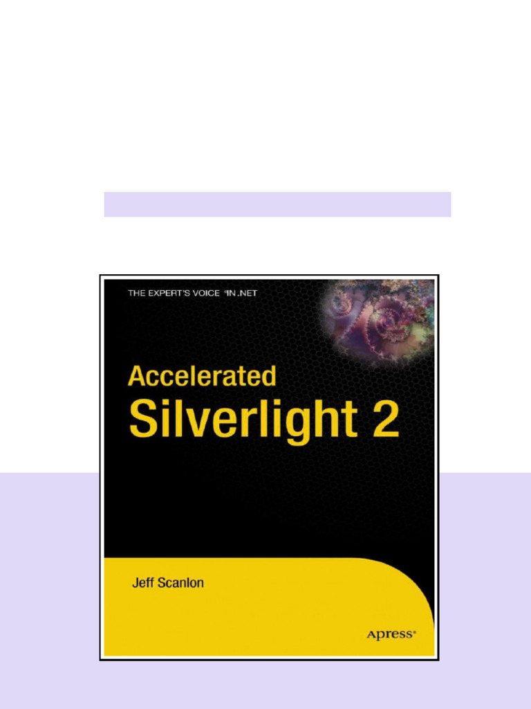 Accelerated Silverlight 2 1st Edition Jeff Scanlon Auth available all ...