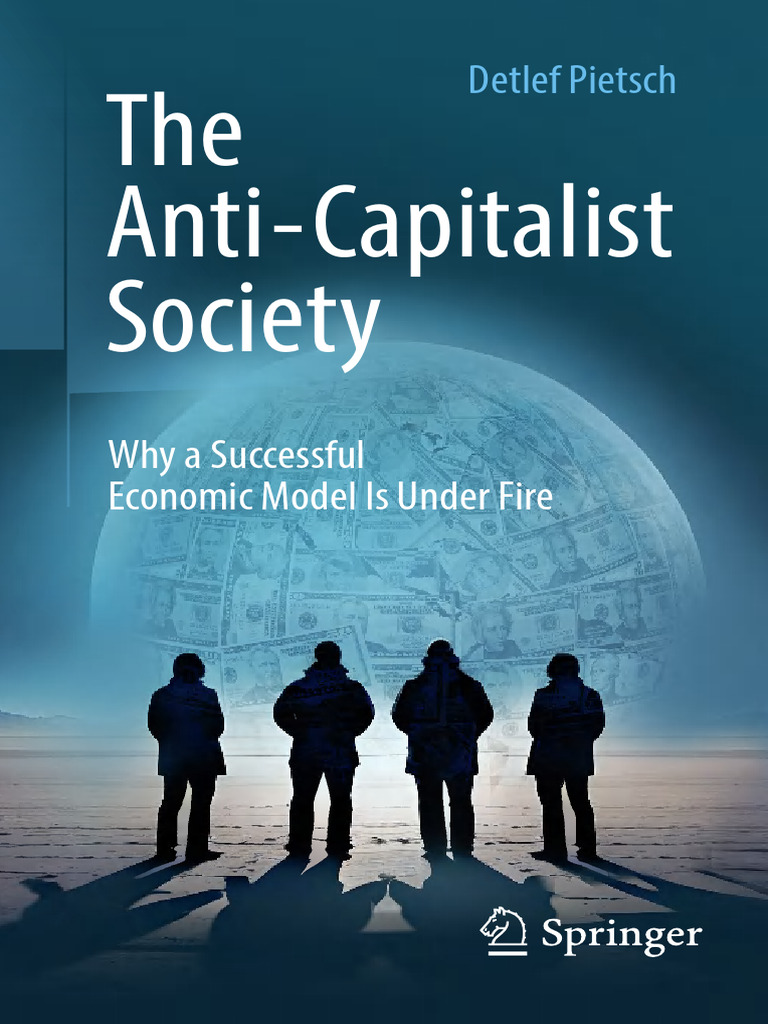 Anti-Capitalist Society- Why a Successful Economic Model is Under Fire ...