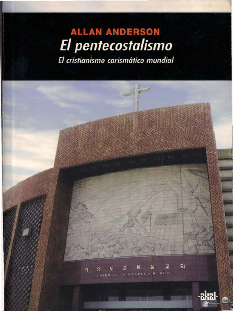 Allan Anderson, El pentecostalismo - El cristianismo carismático ...