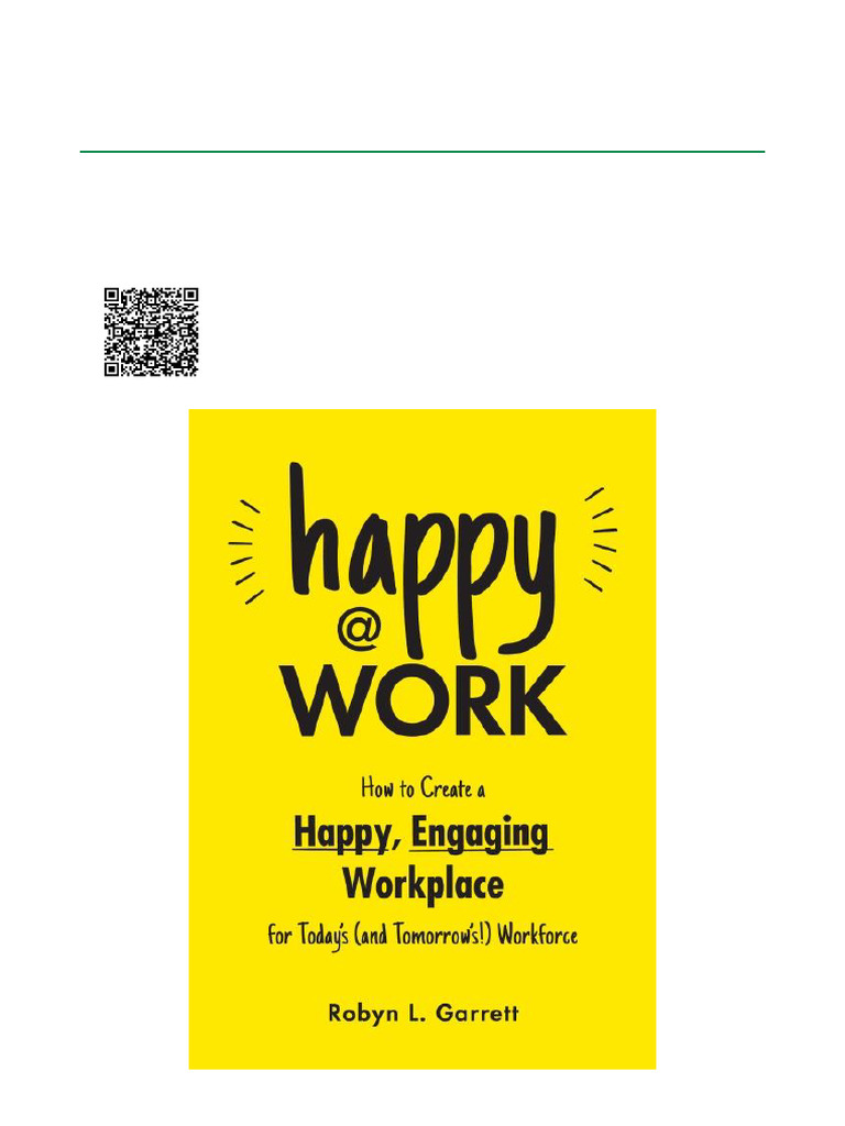 Happy at Work How to Create a Happy, Engaging Workplace for Today's ...