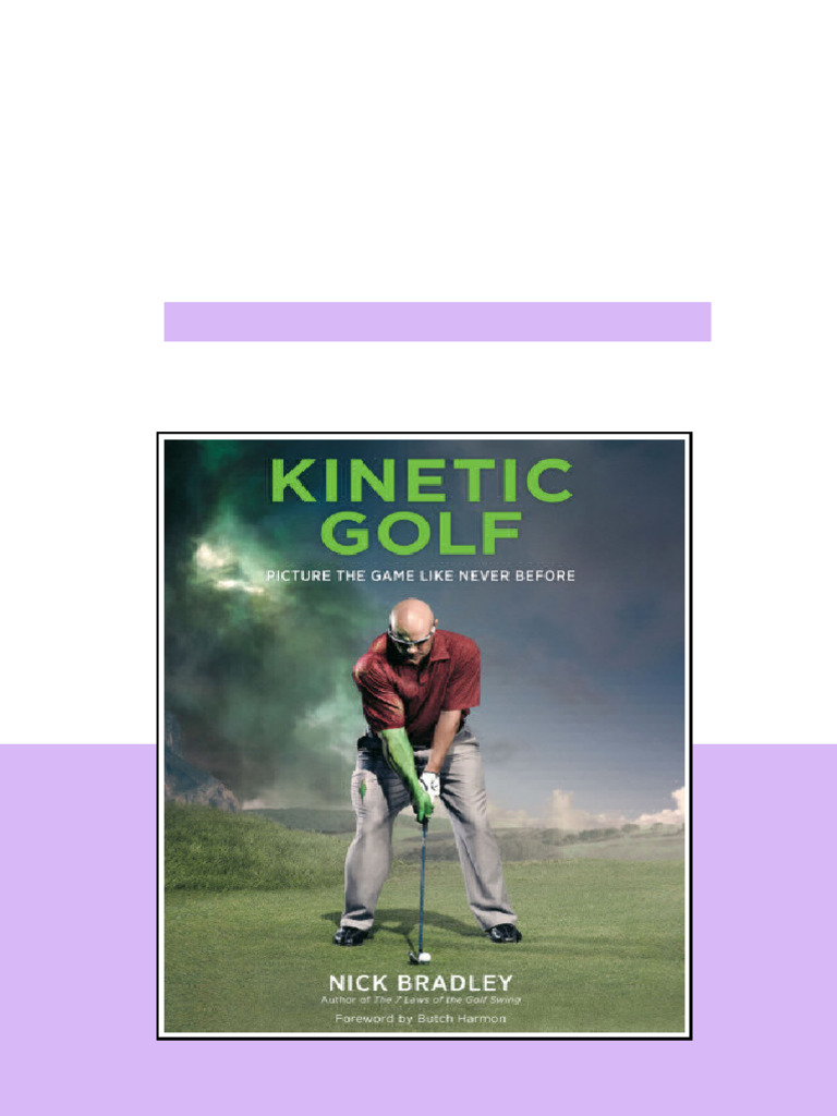 Kinetic Golf Picture The Game Like Never Before Bradley Nick pdf ...