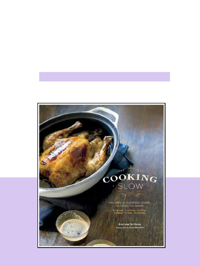 Cooking Slow Recipes For Slowing Down And Cooking More Benson sample ...
