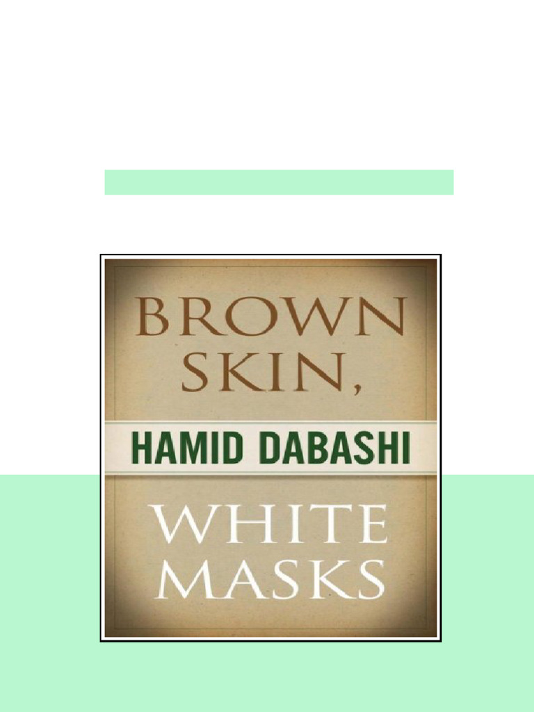 Brown Skin White Masks Hamid Dabashi Complete Edition | PDF | Israel ...