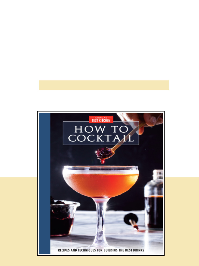 How To Cocktail Recipes And Techniques For Building The Best Drinks ...
