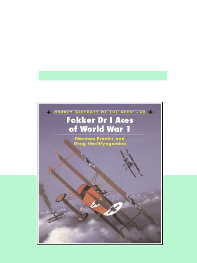 Fokker Dr I Aces Of World War 1 Norman Franks Greg Vanwyngarden sample | PDF