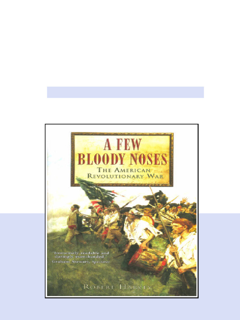 A Few Bloody Noses The American Revolutionary War Harvey Robert all ...