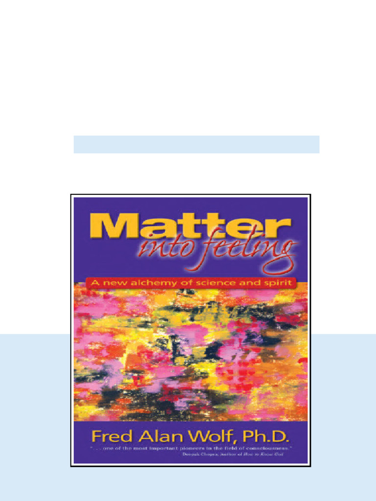 Matter Into Feeling A New Alchemy Of Science And Spirit Wolf digital ...