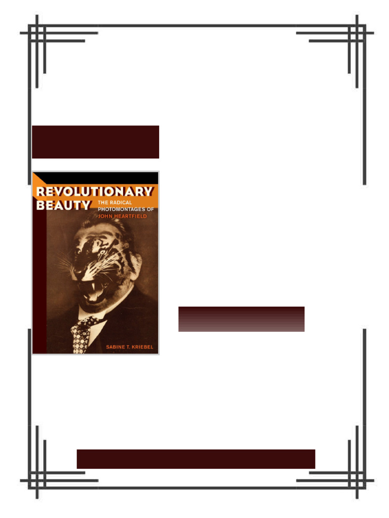 Revolutionary Beauty The Radical Photomontages of John Heartfield 1st ...