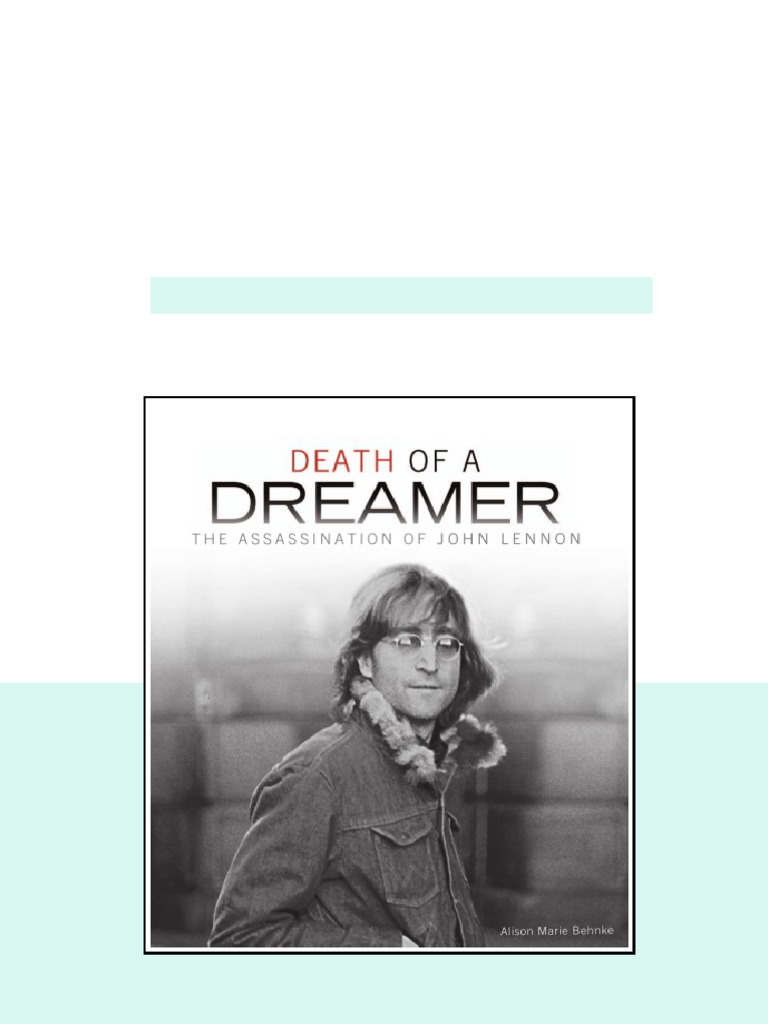 Death Of A Dreamer The Assassination Of John Lennon Behnke Alison full ...