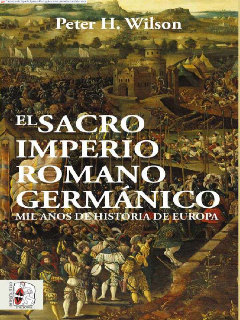 Peter H. Wilson - O Sacro Império Romano Mil Anos de História Europeia ...