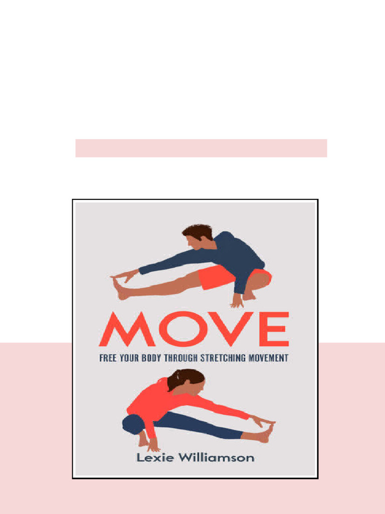 Move Free Your Body Through Stretching Movement Williamson Lexie full ...