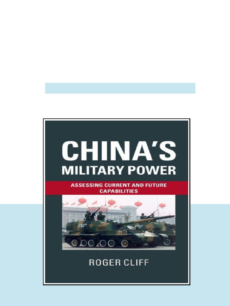 Chinas Military Power Assessing Current And Future Capabilities Roger ...