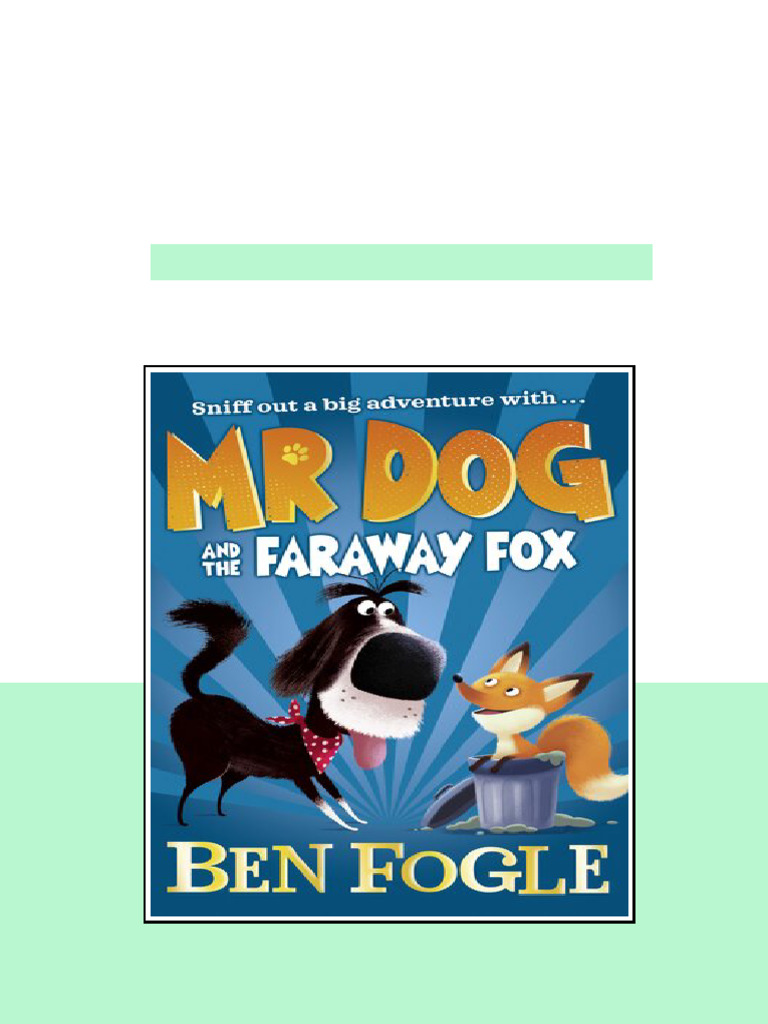 Mr Dog And The Faraway Fox Ben Fogle pdf available | PDF
