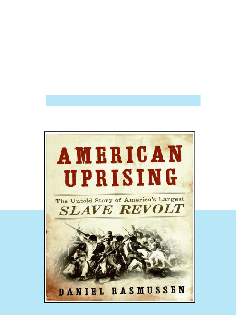 American Uprising The Untold Story Of Americas Largest Slave Revolt ...