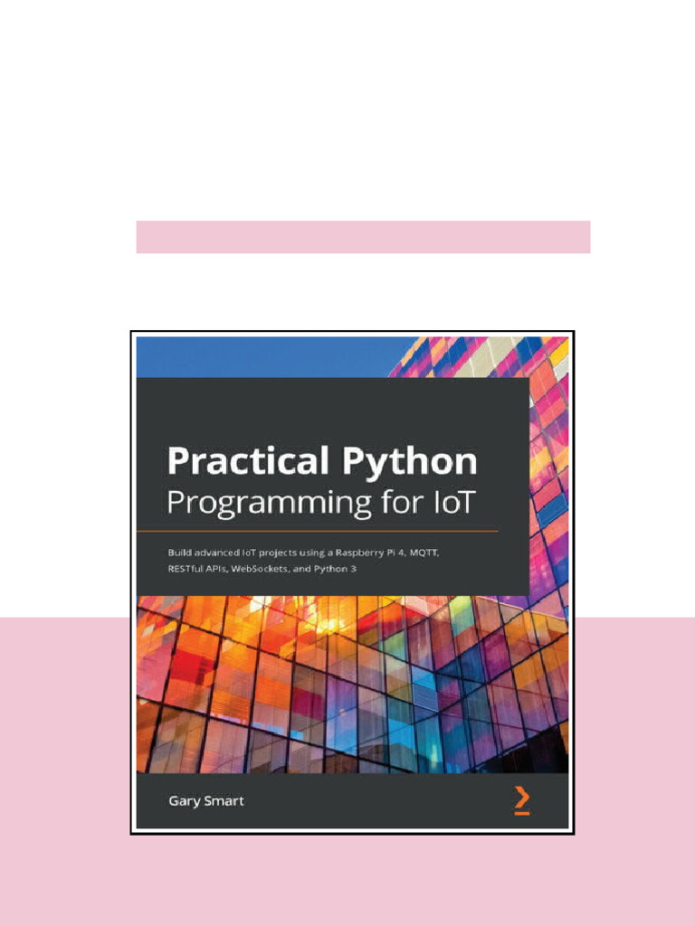 Practical Python Programming For Iot Gary Smart full digital chapters | PDF