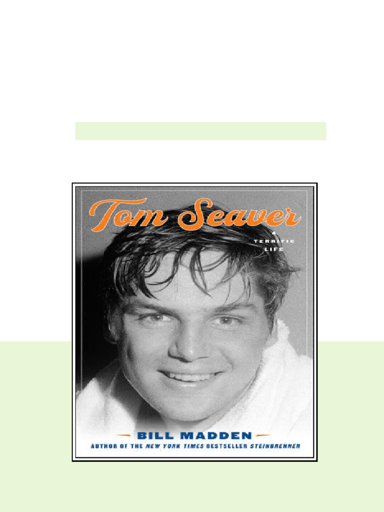 Tom Seaver A Terrific Life Bill Madden full chapters instanly | PDF