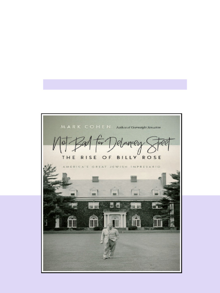 Not Bad For Delancey Street The Rise Of Billy Rose Cohen Markrose ...
