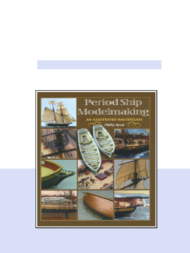 Period Ship Modelmaking Philip Reed full | PDF
